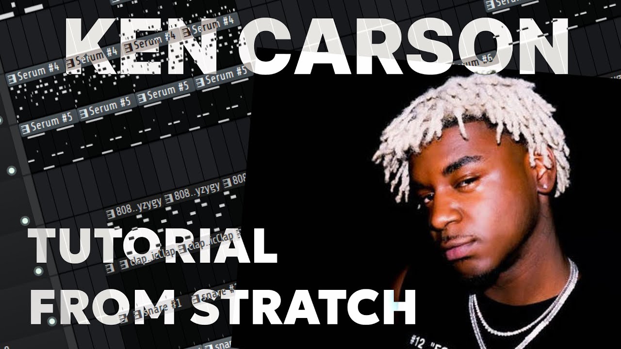 HOW TO MAKE KEN CARSON TYPE BEAT FROM SCRATCH | FL 21 TUTORIAL - YouTube