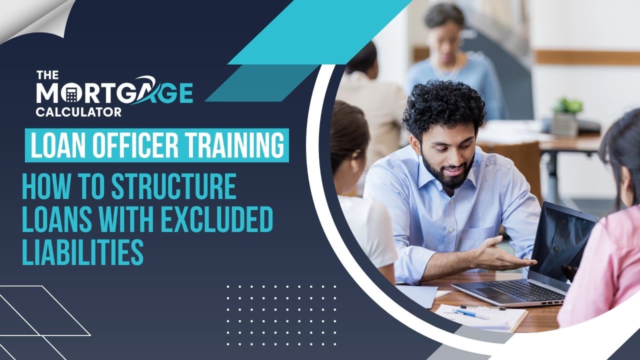 Loan Officer Training - How to Structure Loans with Excluded ...