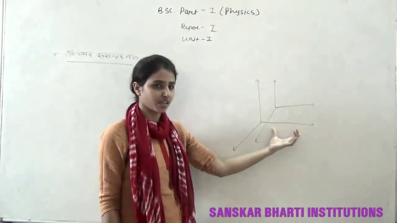 B.Sc PART-I YEAR P-1 PHYSICS (CORDINATE TRANSFORMATION OF ROTATING ...