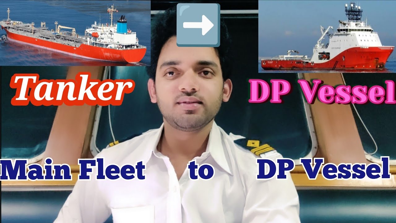 How I Switched from Main Fleet to DP Vessel — My Full Journey Explained ...