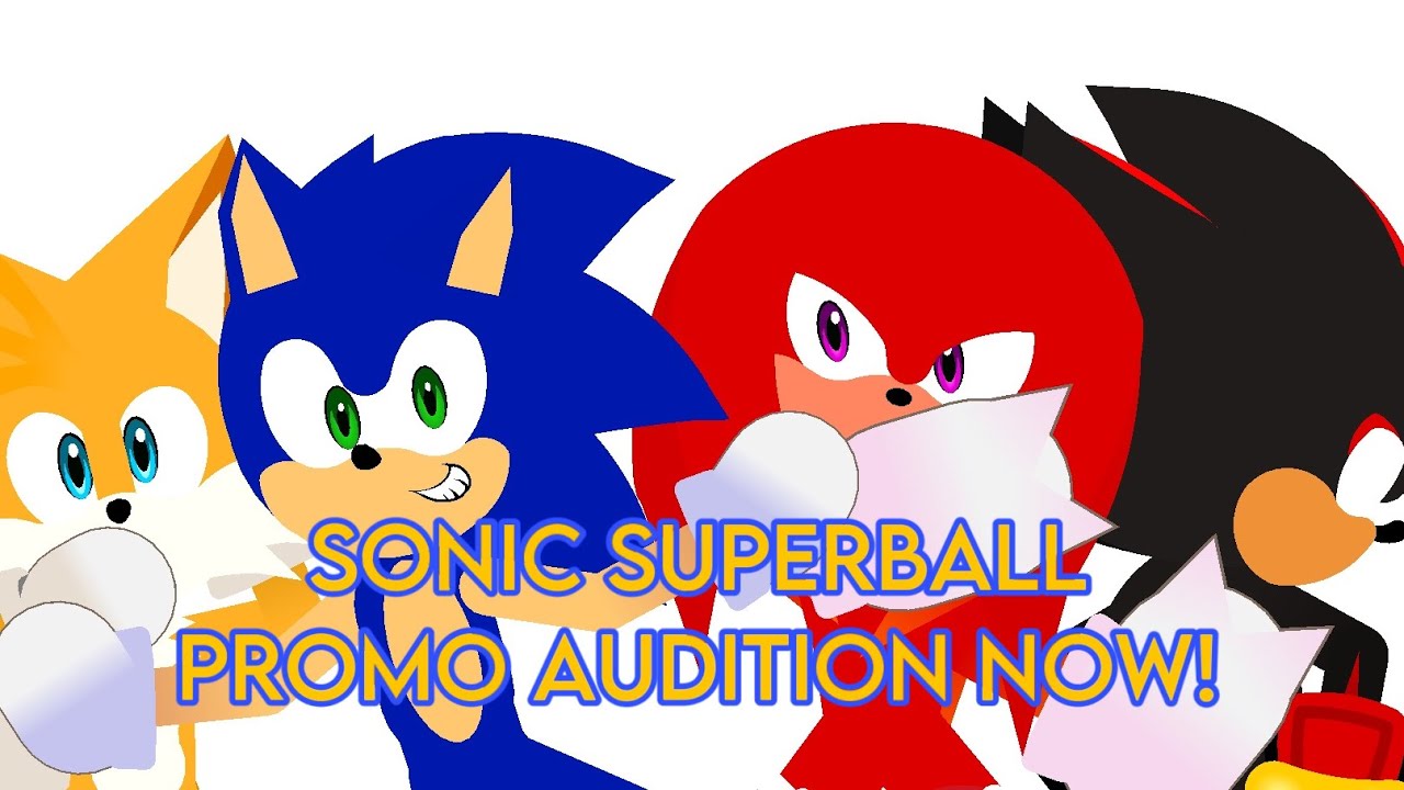 SONIC: SUPERBALL AUDITION NOW! - YouTube
