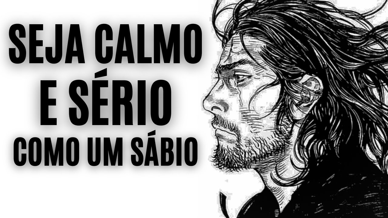 SEJA CALMO e SÉRIO como um SÁBIO | Menos Estresse e Mais Postura - YouTube