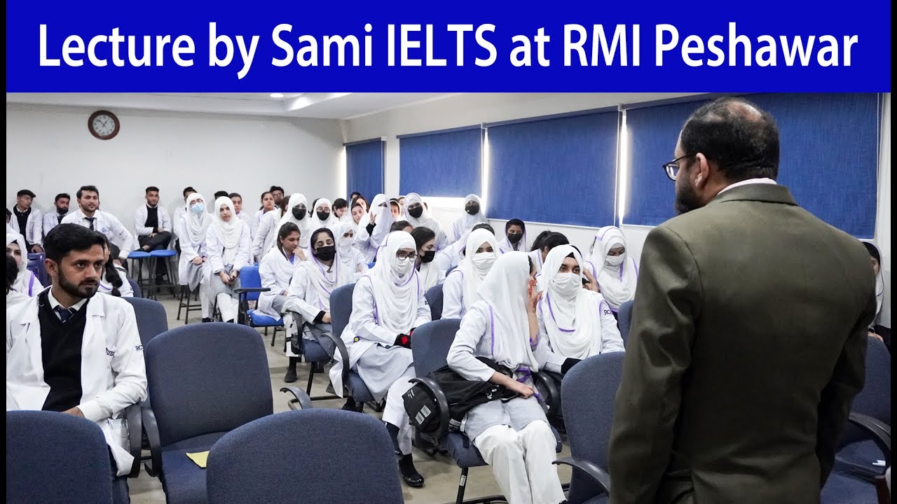 Lecture by Sami IELTS at RMI Peshawar | Sami IELTS - YouTube