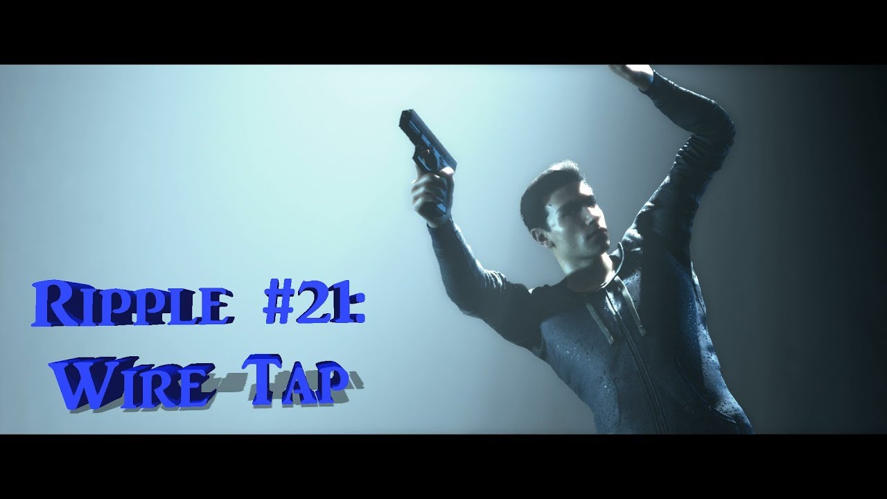 Butterfly/Ripple Effect #21 Wire Tap - Hidden Agenda Choice ...