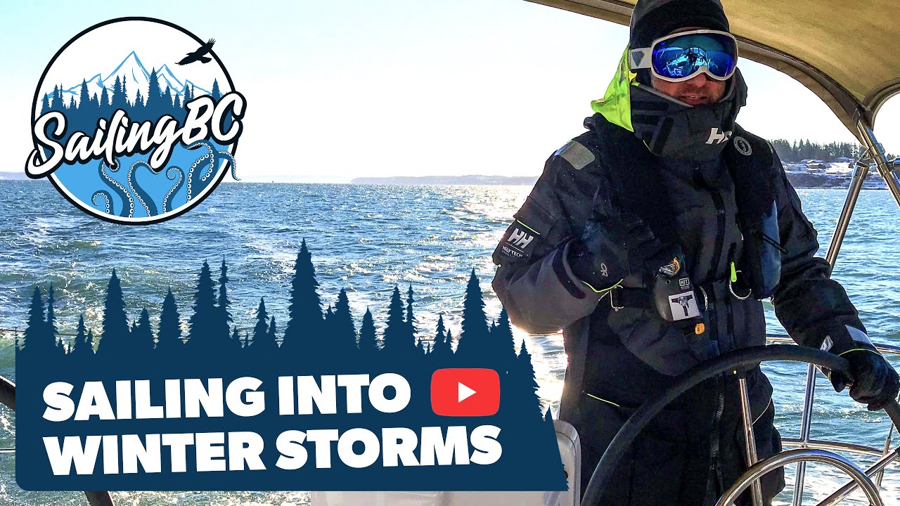 Sailing into Winter Storms - Sailing BC S01E03 - YouTube