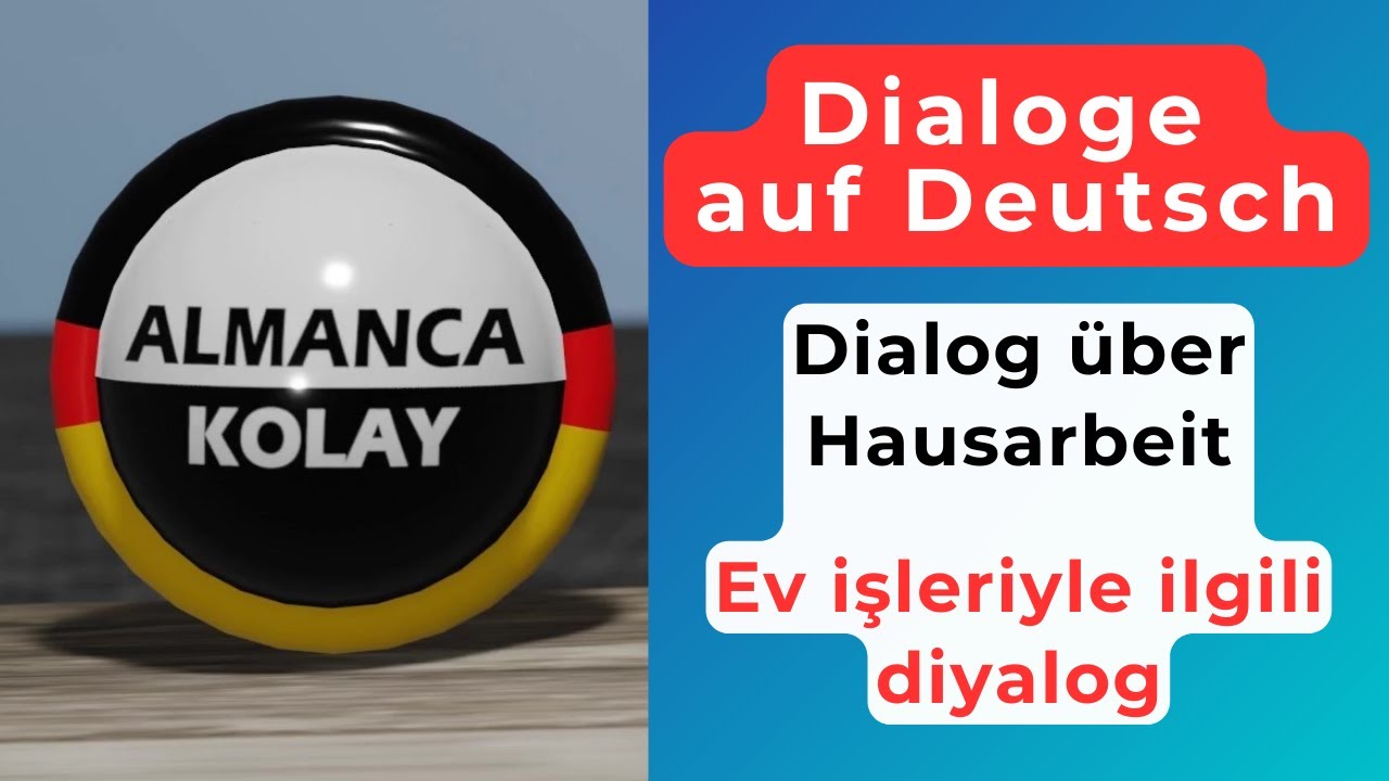 Dialoge auf Deutsch 44 - Dialog über Hausarbeit - Ev işleriyle ilgili ...