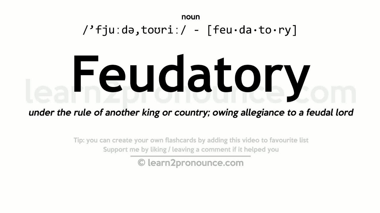 Pronunciation of Feudatory | Definition of Feudatory - YouTube