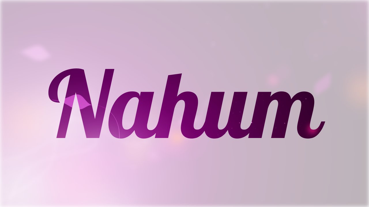 Significado de Nahum, nombre Hebreo para tu bebe niño o niña (origen y ...