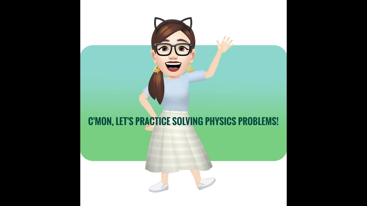 Tutorial101: Practice Your Problem Solving Skills (Laws of Motion and ...