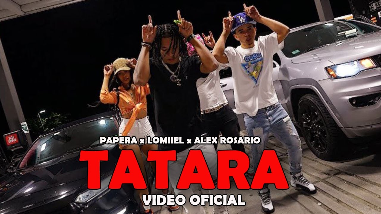 PAPERA - TATARA ft Lomiiel, Alex Rosario ( Video Oficial ) - YouTube Music