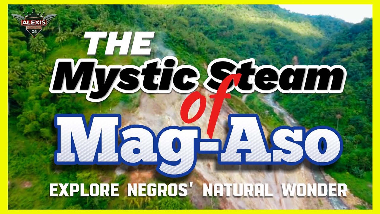 Mystic Steam of Mag-Aso: Explore Negros' Natural Wonder - YouTube