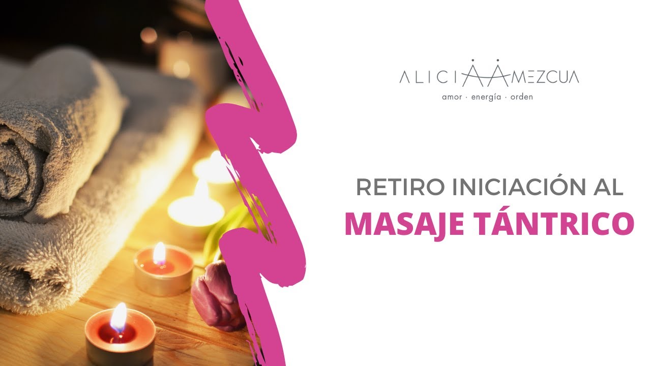 Retiro Iniciación Al Masaje Tántrico Youtube