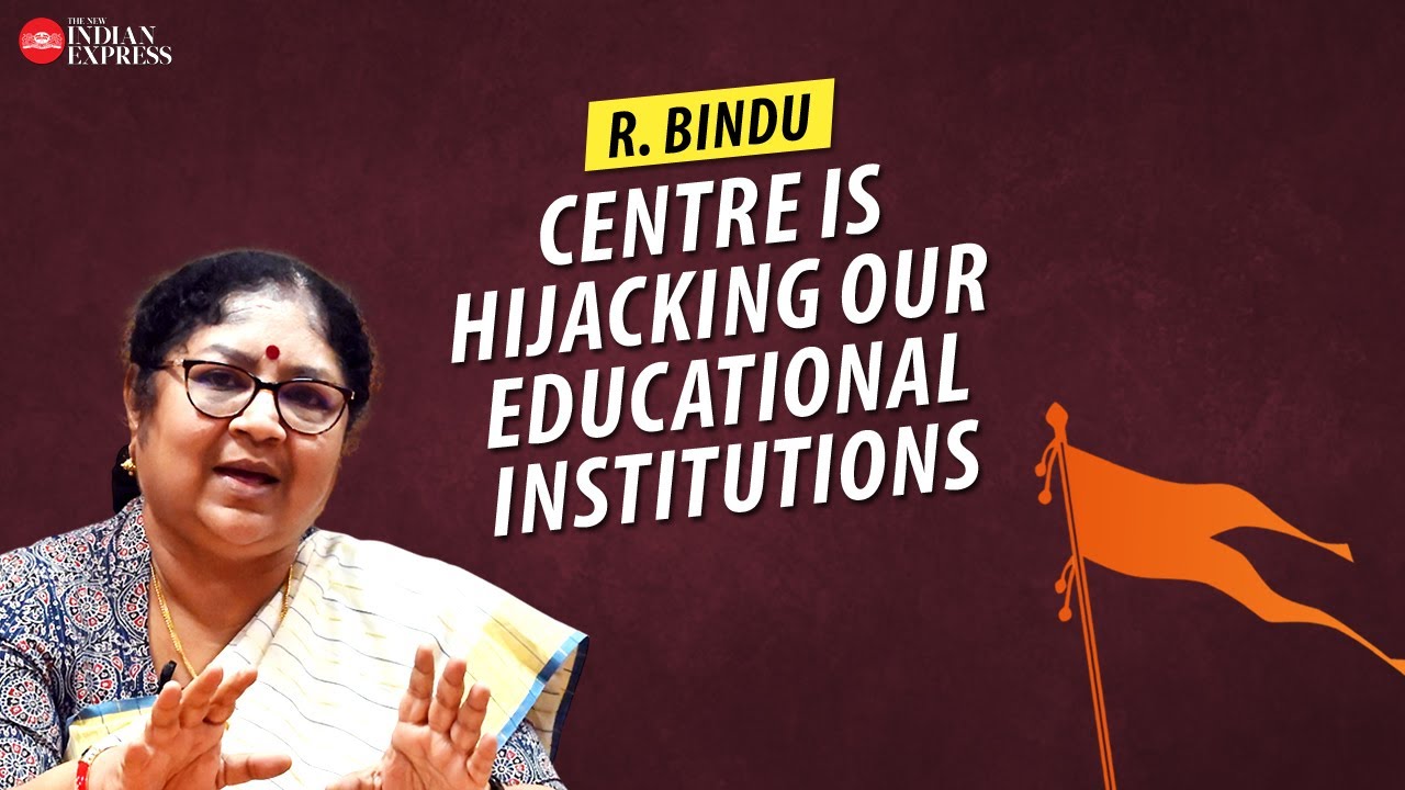 'The centre is trying to enforce its ideologies' - R Bindu | Interview ...