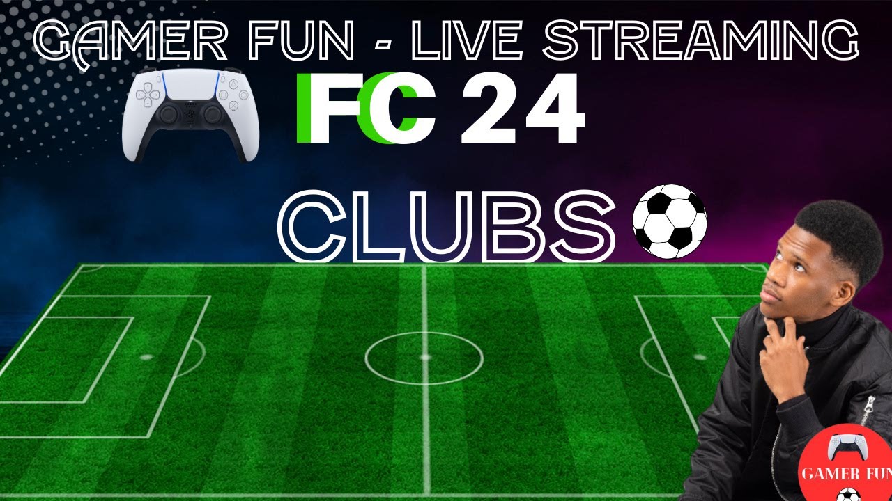 LIVE - FC 24 Clubs Gameplay - YouTube