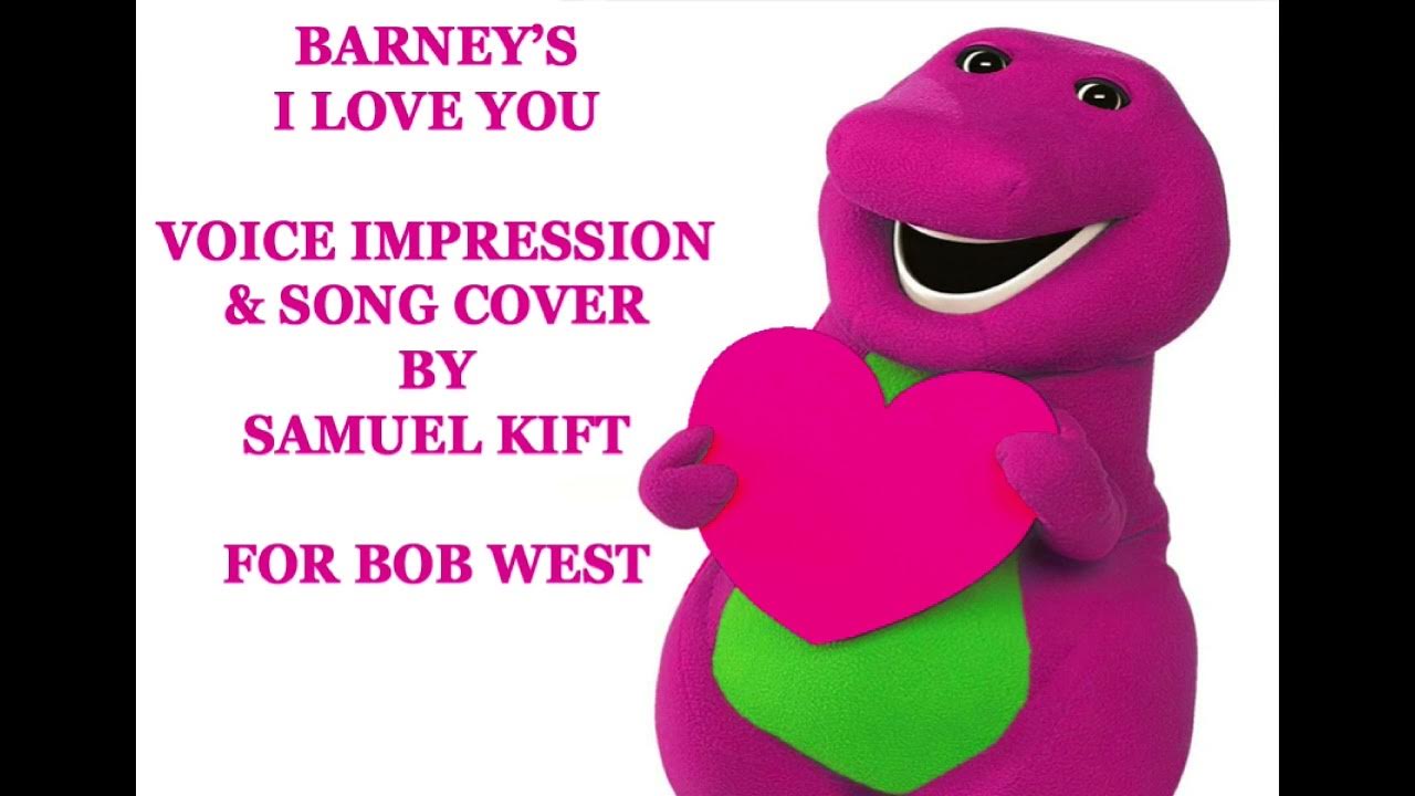 Barney's I Love You (Voice impression and song cover by me) - YouTube