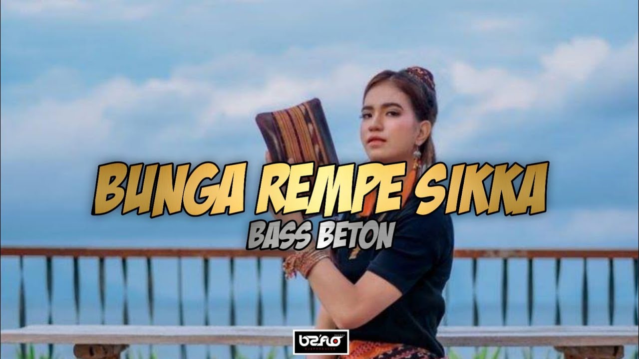 BUNGA REMPE SIKKA NEXT GENERATION - ( Angga Remix ) - YouTube