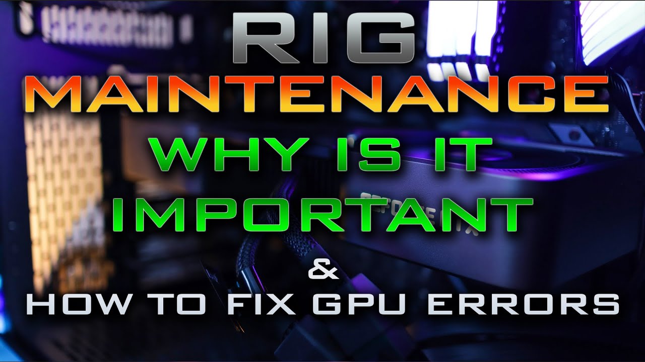 GPU RIG Maintenance & Fixing GPU Errors - YouTube