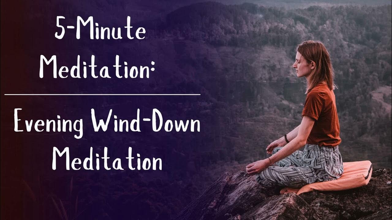 5-Minute Guided Mindfulness Meditation | Evening Wind Down Meditation ...