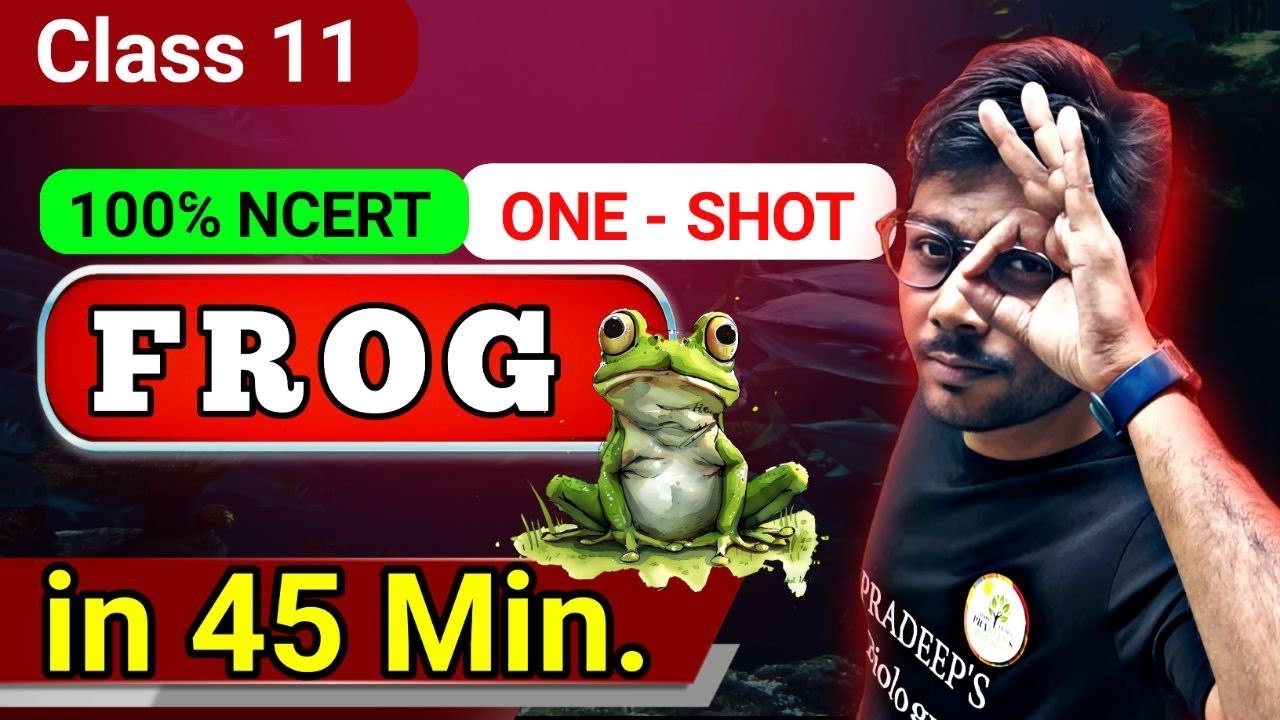 COMPLE FROG IN ONE SHOT | FROF ONE SHOT | FROG CLASS 11 BIOLOGY | NEET ...