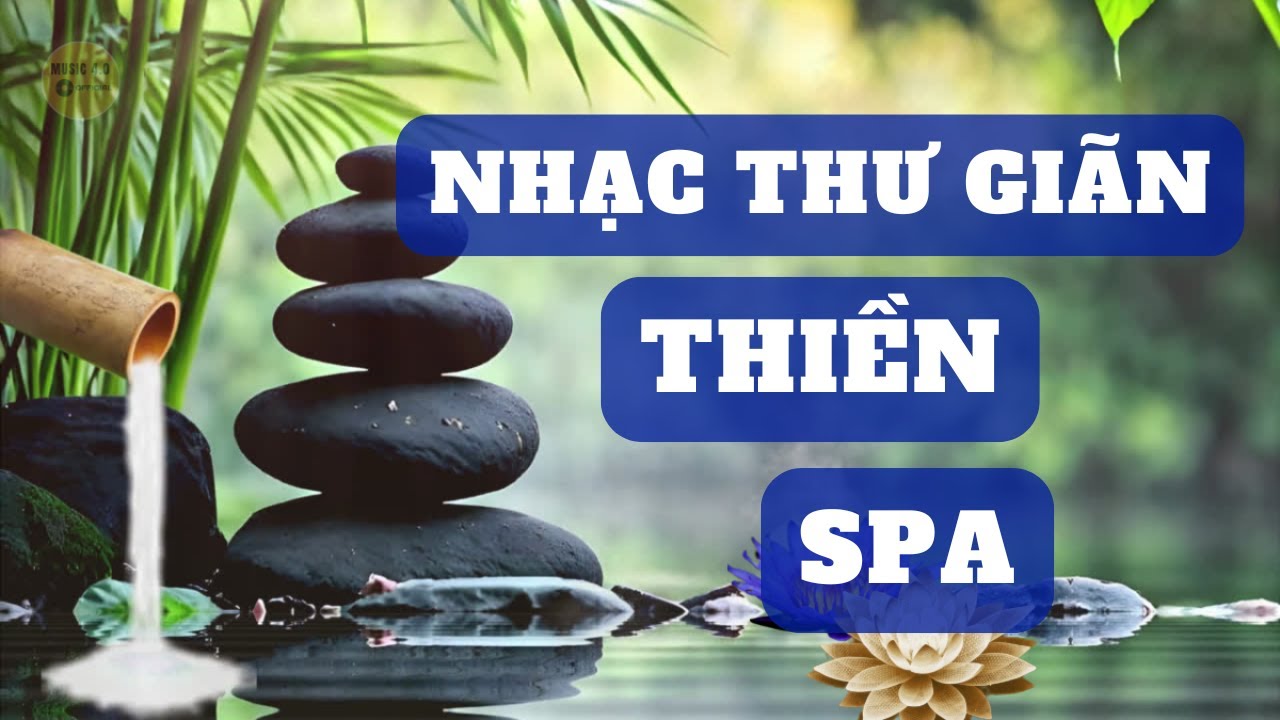Nhạc Thiền - Spa - Thư Giãn Không Quảng Cáo - YouTube