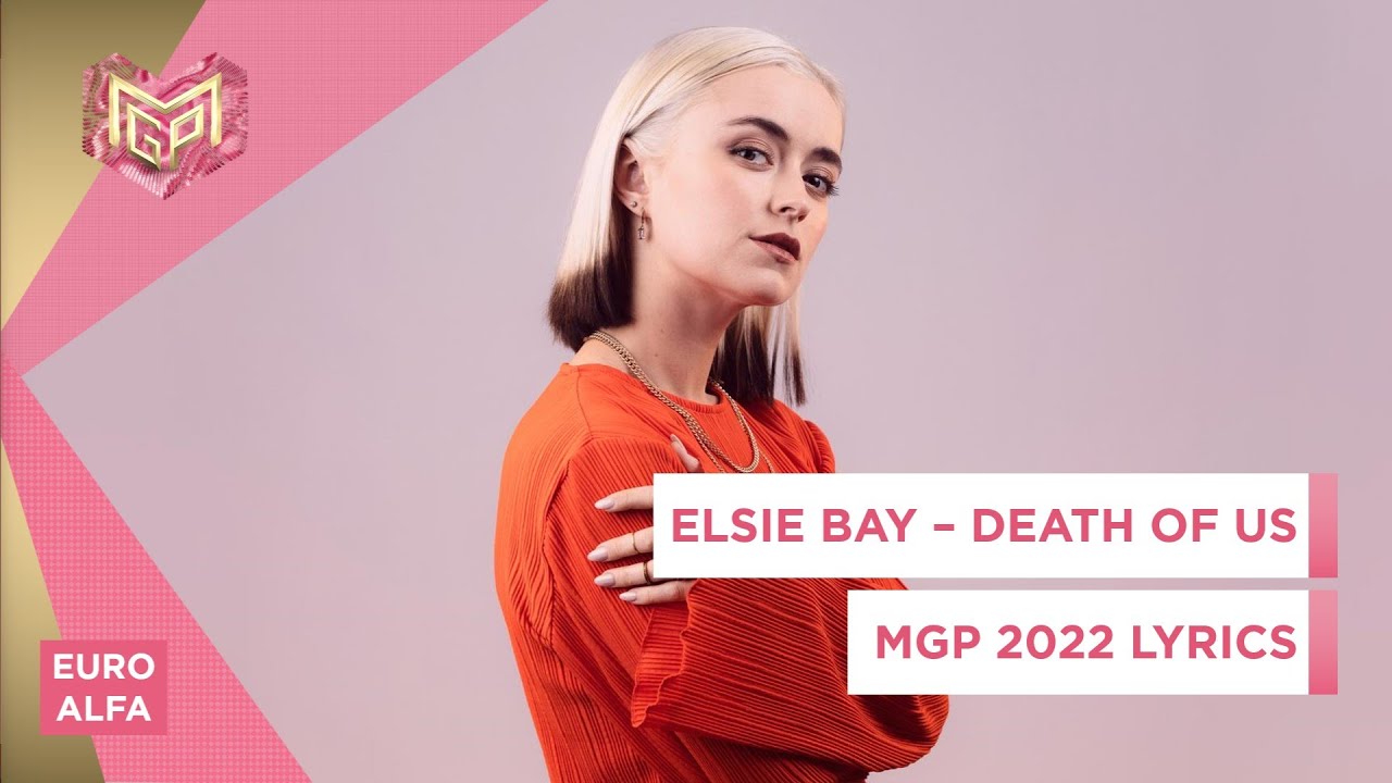ELSIE BAY - DEATH OF US | MGP 2022 FINALIST LYRICS - YouTube