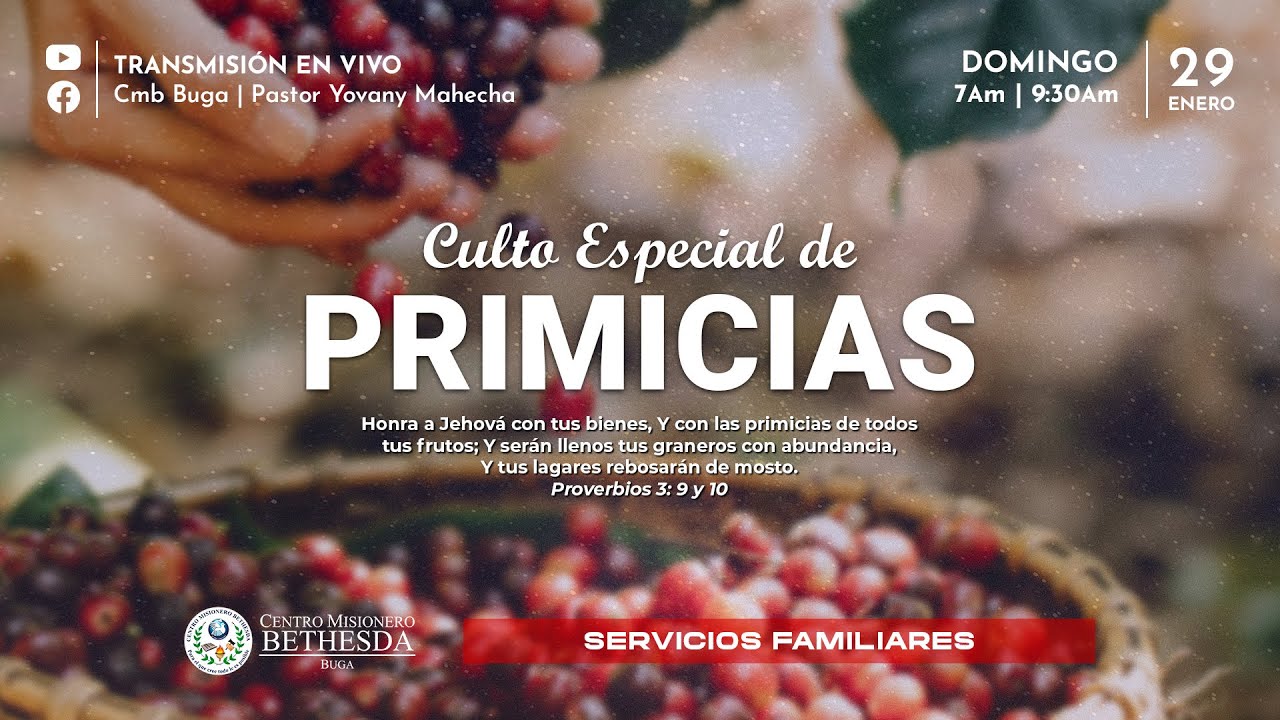 Culto Especial de Primicias - Primer Servicio Familiar 🔴 CMB Buga Valle ...
