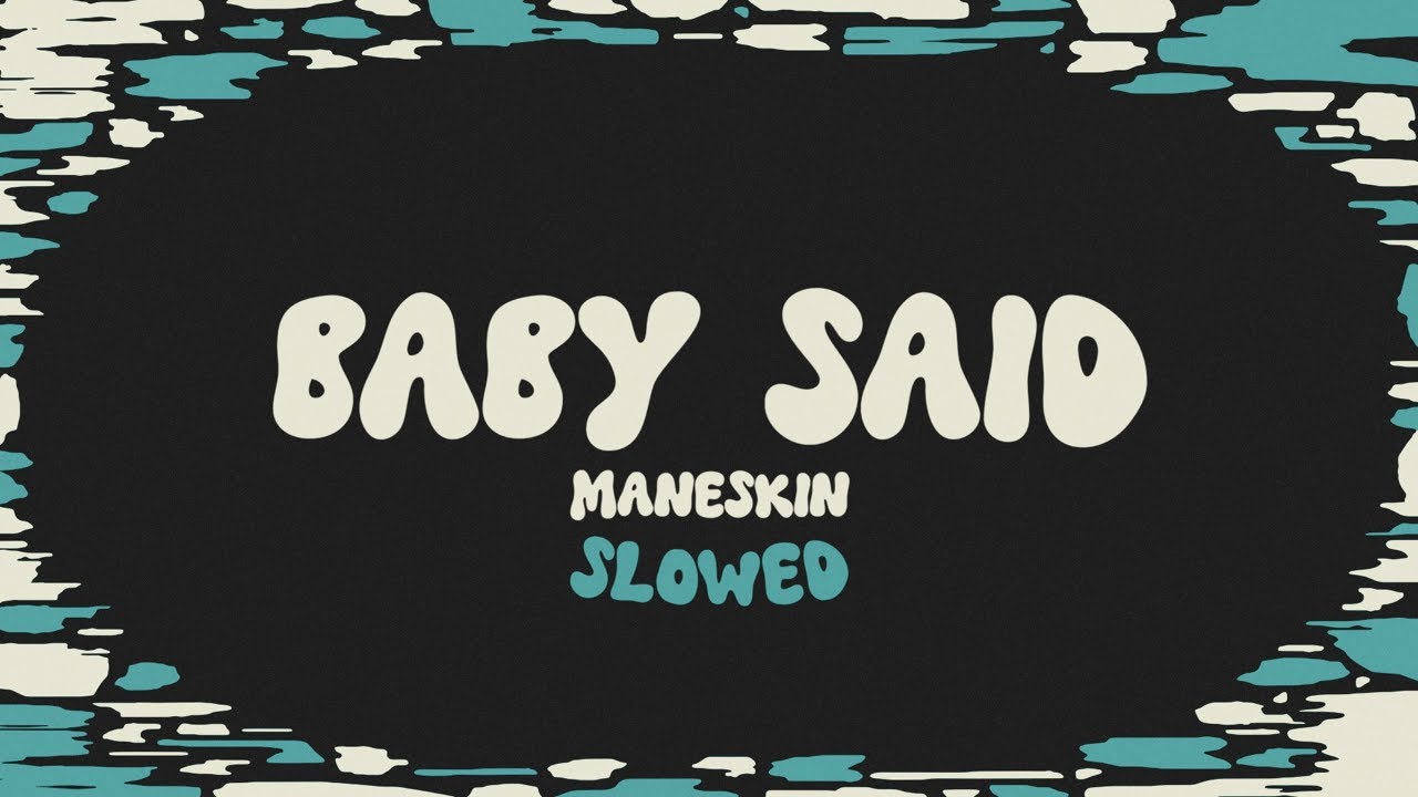 Måneskin - BABY SAID (slowed + reverb + lyrics) - YouTube