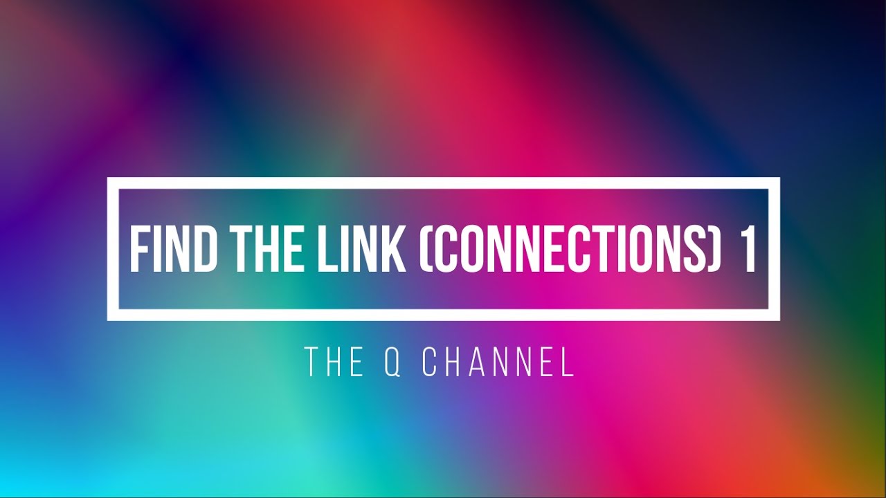 Find The Link (Connections) Quiz Round 1 - YouTube