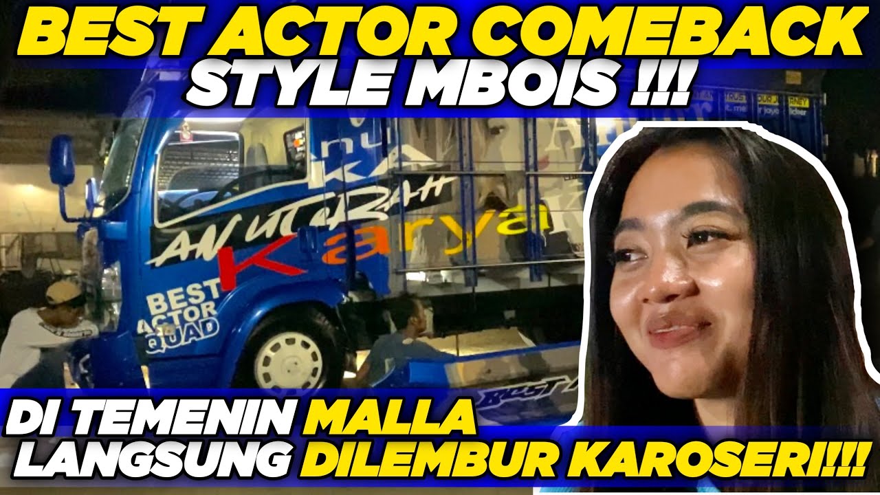 BEST ACTOR COMEBACK STYLE MBOIS ‼️ Di Temenin Malla | Langsung Dilembur KAROSERI ⁉️ - YouTube
