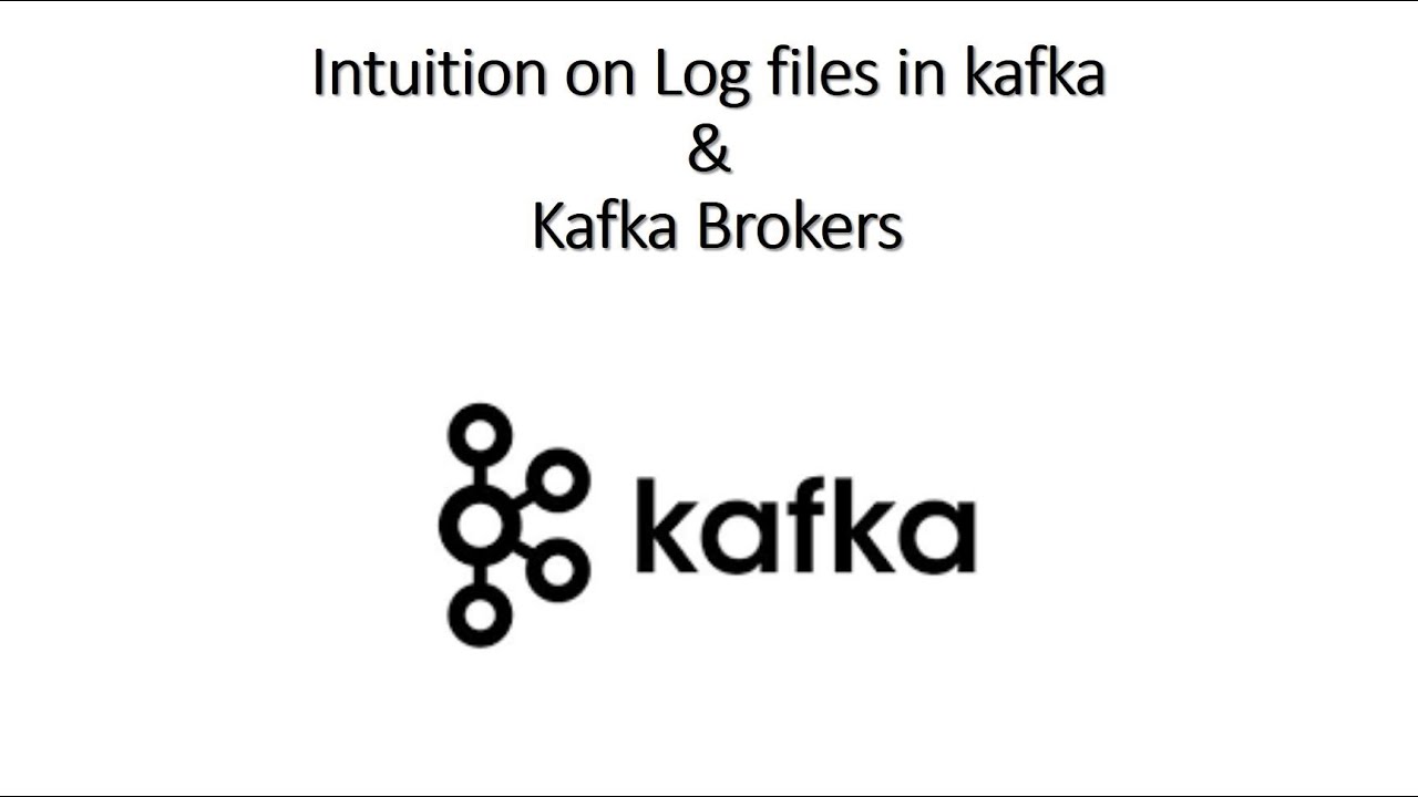 Intuition on Log files in kafka & Kafka Brokers - YouTube