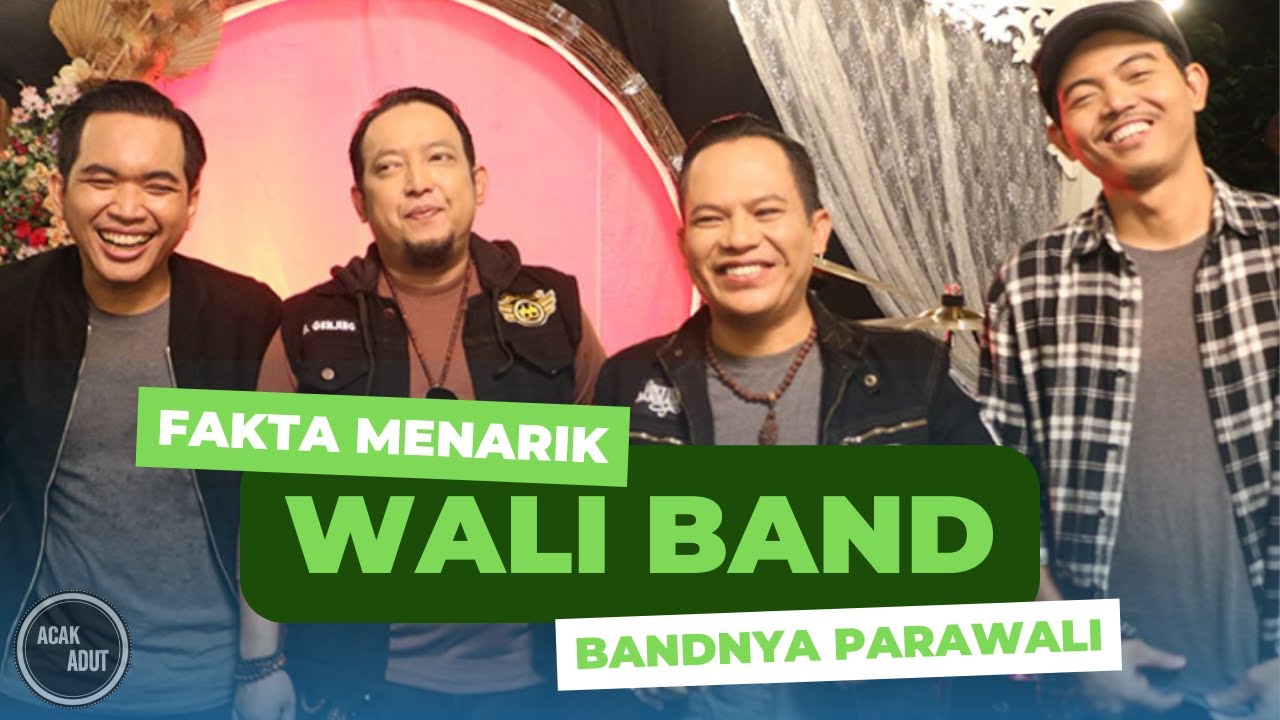 WALI BAND; KISAH, PERJALANAN DAN KUMPULAN FAKTA UNIK DAN MENARIK - YouTube