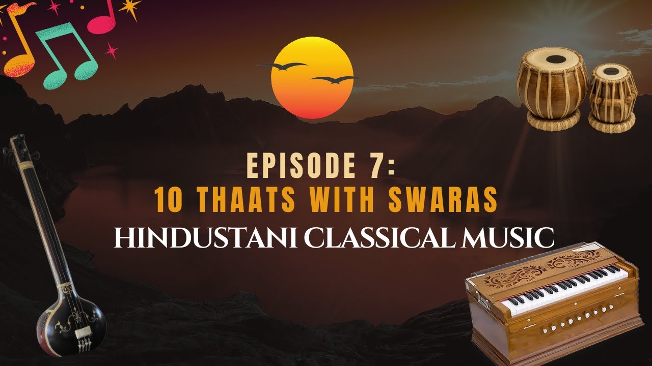 Episode 7 : 10 Thaats and Swaras of Hidustani Classical Music | Riyaz ...