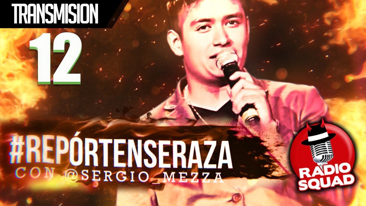 Radio Squad: Reportense Raza EP 12 - 25/Mayo/2017 - YouTube