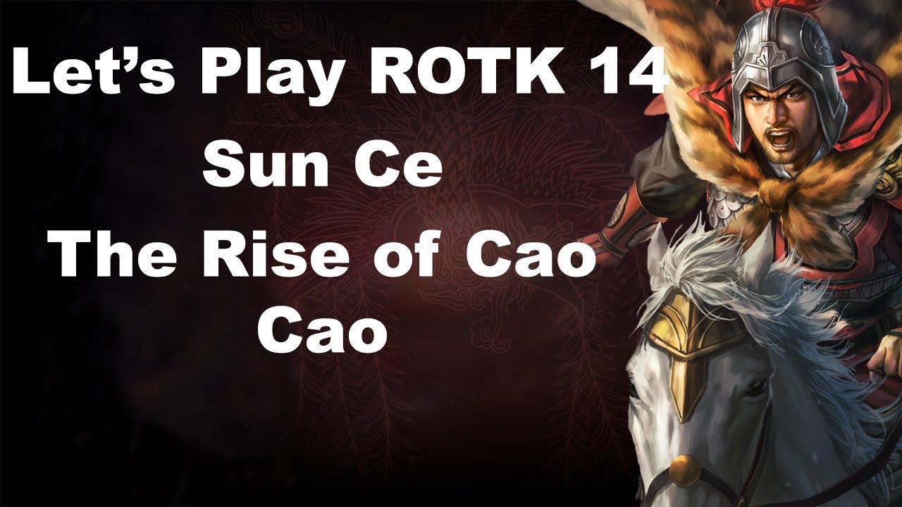 Let's play ROTK 14, Sun Ce - The Rise of Cao Cao part 4 - YouTube