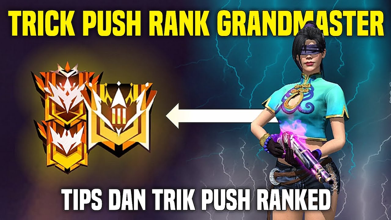 TRIK CARA PUSH RANK KE GRANDMASTER!! TIPS DAN TRIK PUSH RANKED FREE ...