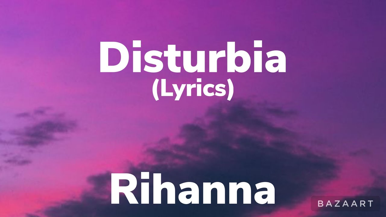 Disturbia- Rihanna (Lyrics - YouTube