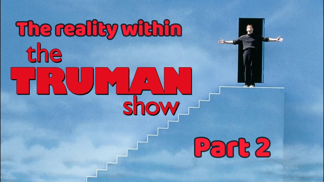 The Truman Show: The reality within, part 2 - YouTube