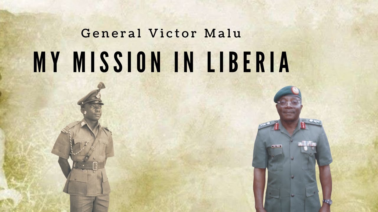 "My mission in Liberia" - General Victor Malu - YouTube