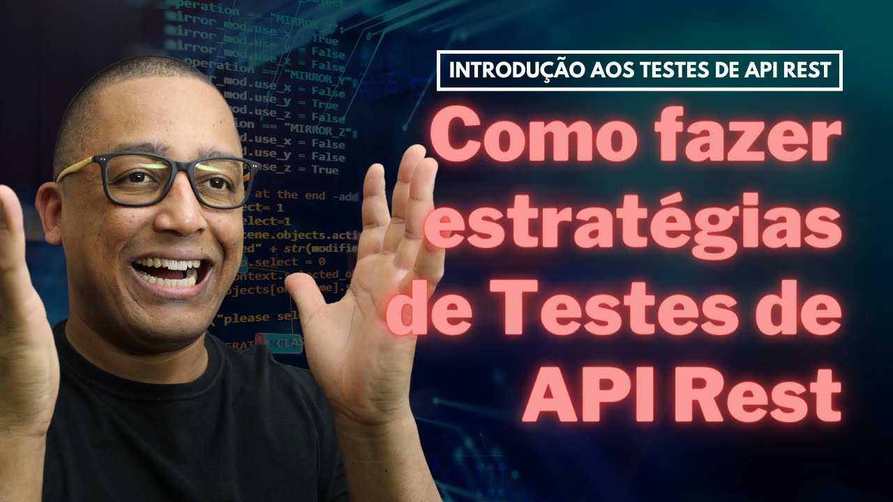 Como fazer estratégias de Testes de API Rest (Aula 12) - YouTube