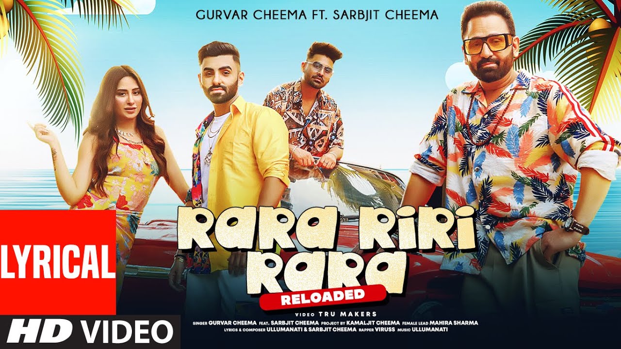 Rara Riri Rara Reloaded (Lyrical) | Gurvar Cheema, Sarbjit Cheema| Mahira Sharma | Viruss ...