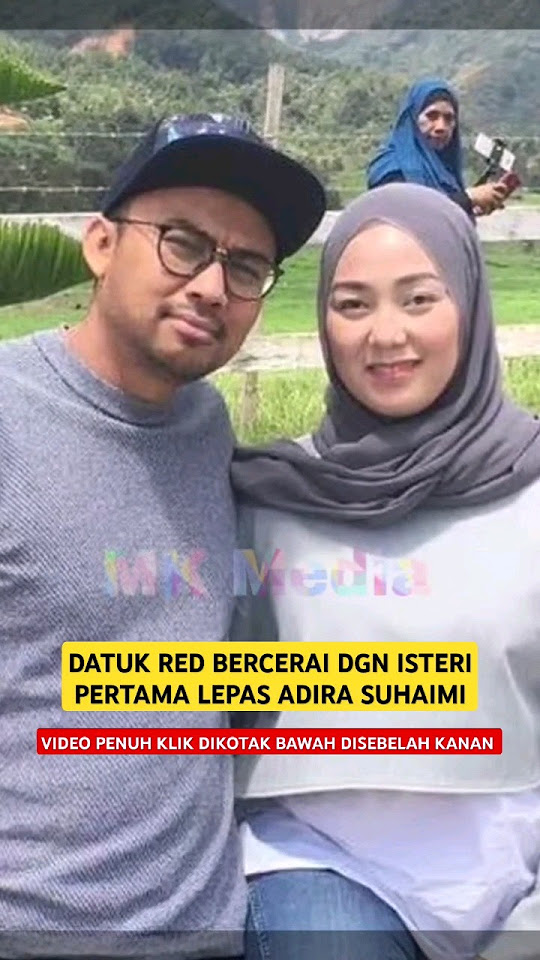 Lepas ADIRA SUHAIMI, DATUK RED BERCERAI Dengan ISTERI PERTAMA Pula.. - YouTube