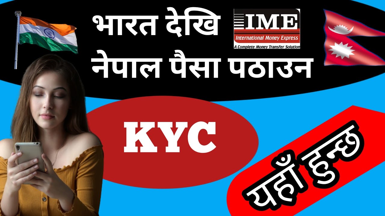 Indo Nepal Money Transfer Kyc For India To Nepal Ime Kyc India To indo-nepal-money-transfer-kyc-for-india-to-nepal-ime-kyc-india-to