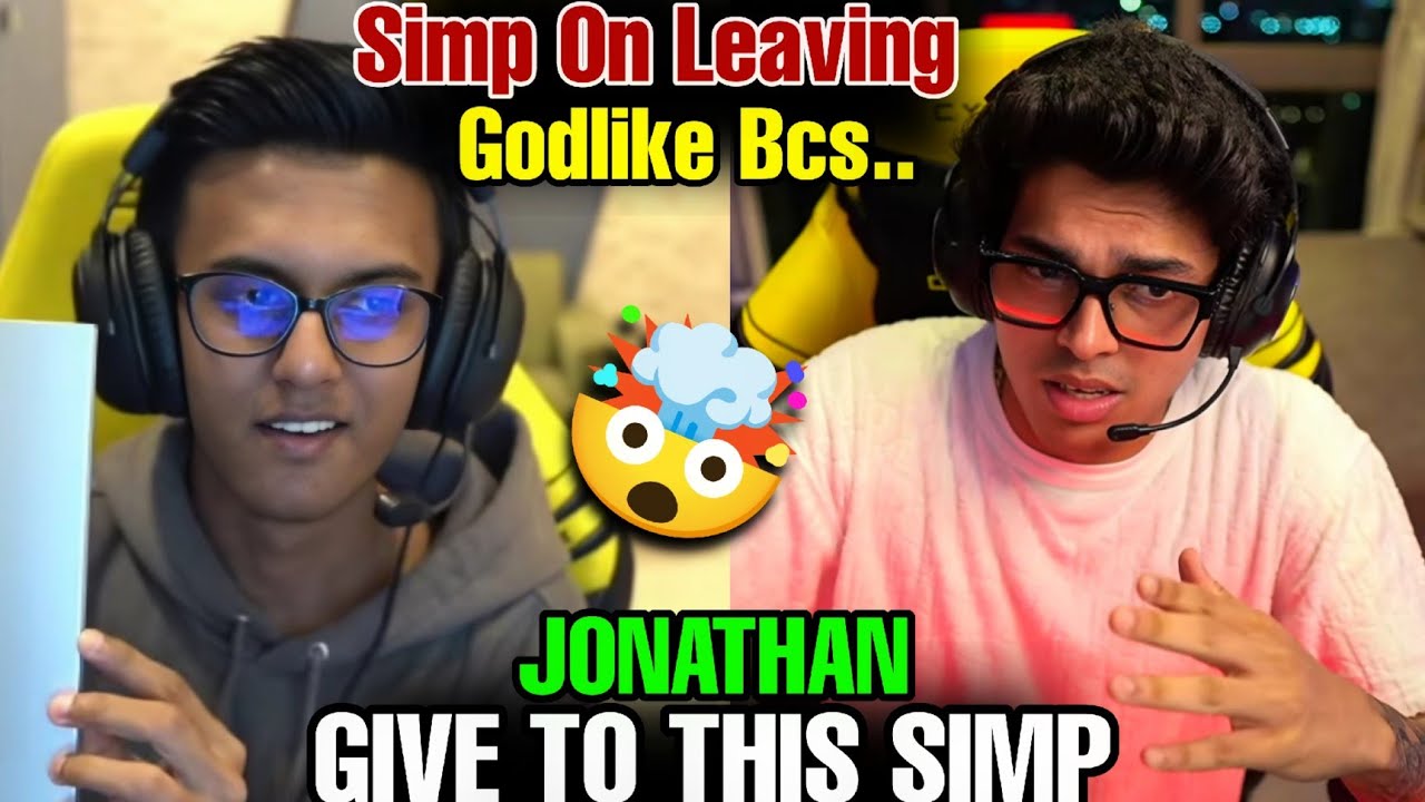 JONATHAN GIVE TO THIS SIMP 🤯 || SIMP ON LEAVING GODLIKE BCS..☹️ || # ...