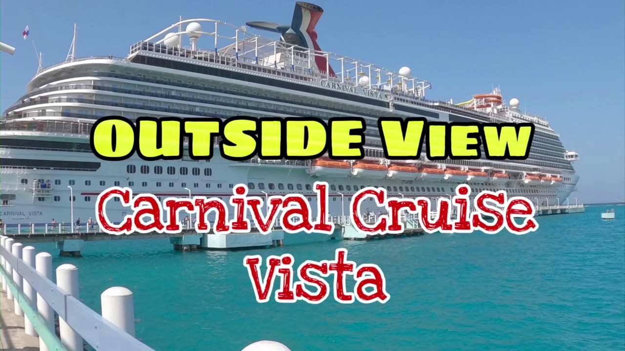 Outside View of Carnival Cruise Vista - YouTube