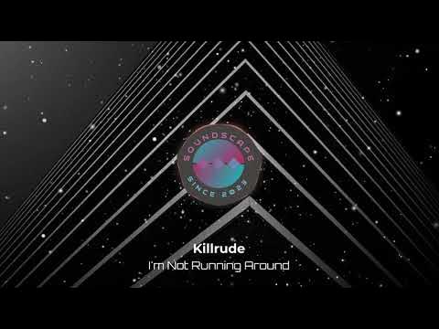 Killrude - I'm Not Running Around - YouTube