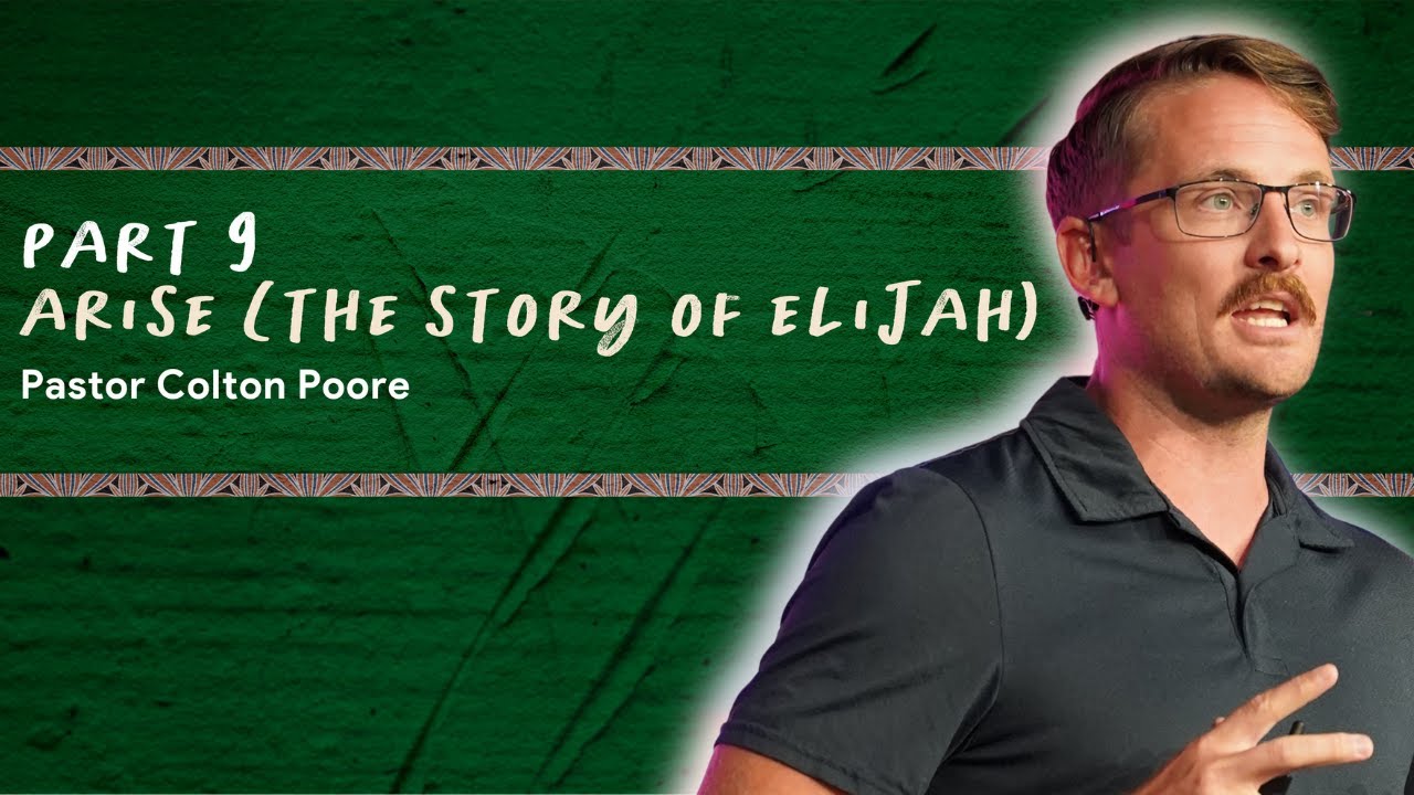FIELD NOTES: Arise (The Story of Elijah) - Pastor Colton Poore - YouTube