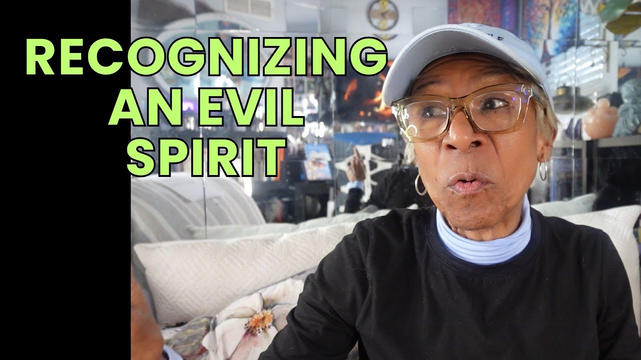 RECOGNIZING AN EVIL SPIRIT: Relationship advice goals & tips - YouTube
