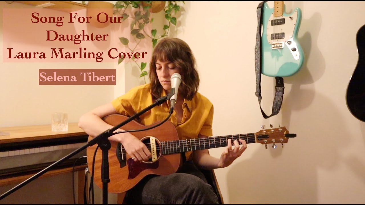 Selena Tibert | Song For Our Daughter | Laura Marling Cover - YouTube