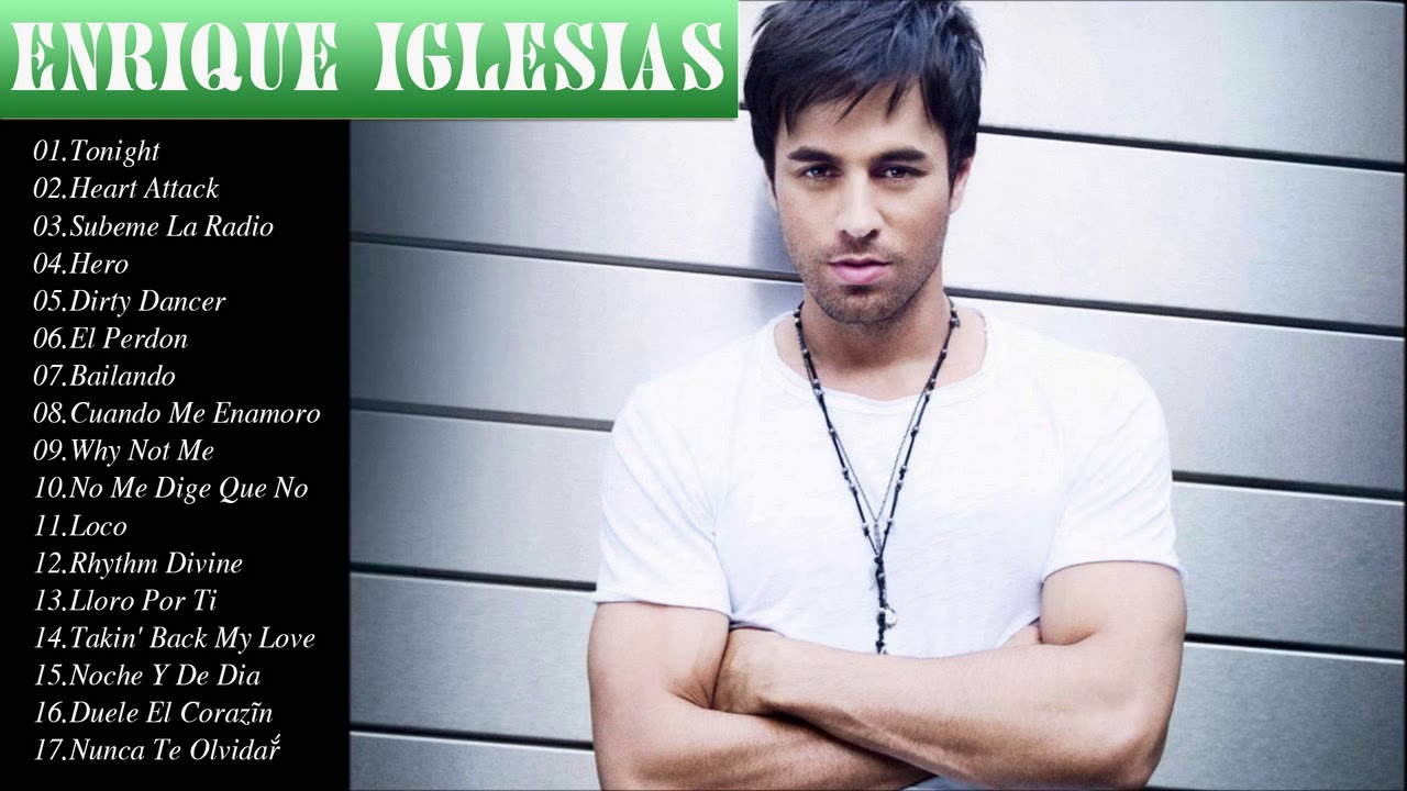 Enrique Iglesias Greatest Hits Full Album | Enrique Iglesias Playlist ...