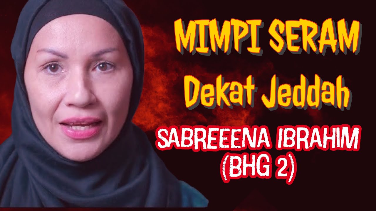 Pernah MIMPI SERAM Dibilik Hotel Di Jeddah - Sabreena Ibrahim (Bhg 2 ...